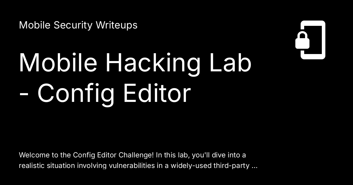 Mobile Hacking Lab - Config Editor - Mobile Security Writeups